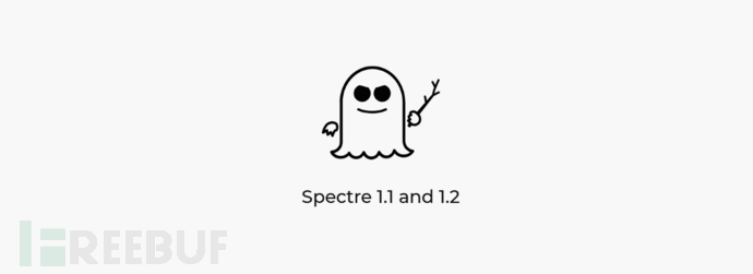 研究人员公开新CPU漏洞Spectre 1.1和Spectre 1.2 - FreeBuf网络安全行业门户