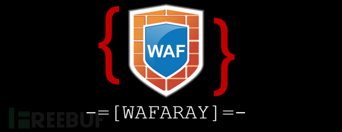 如何使用WAFARAY增强你的恶意软件检测能力