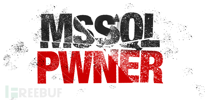 MSSqlPwner：一款功能强大的MSSQL安全测试与评估工具 - FreeBuf网络安全行业门户