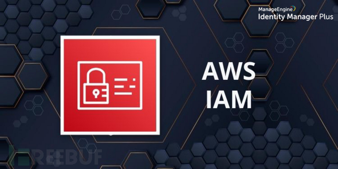 探索IAM的重要性及其在各行业的应用 - FreeBuf网络安全行业门户